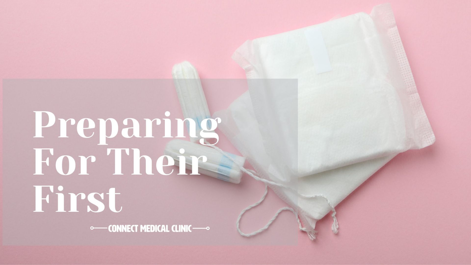 Preparing For Their First - Connect Medical Clinic